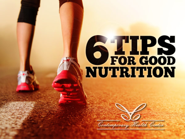 6 Tips for Good Nutrition - Men's Contemporary Health Center